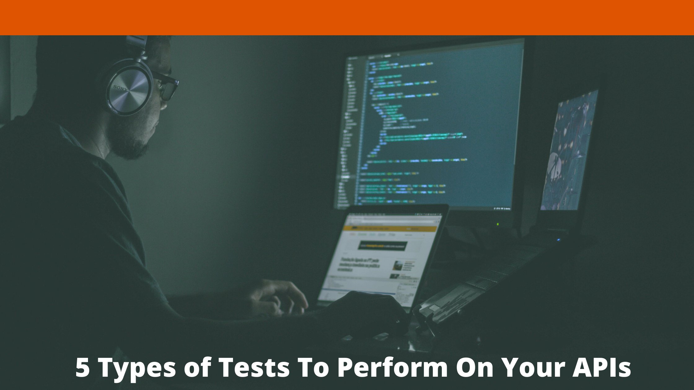 5 Types of Tests To Perform On Your APIs